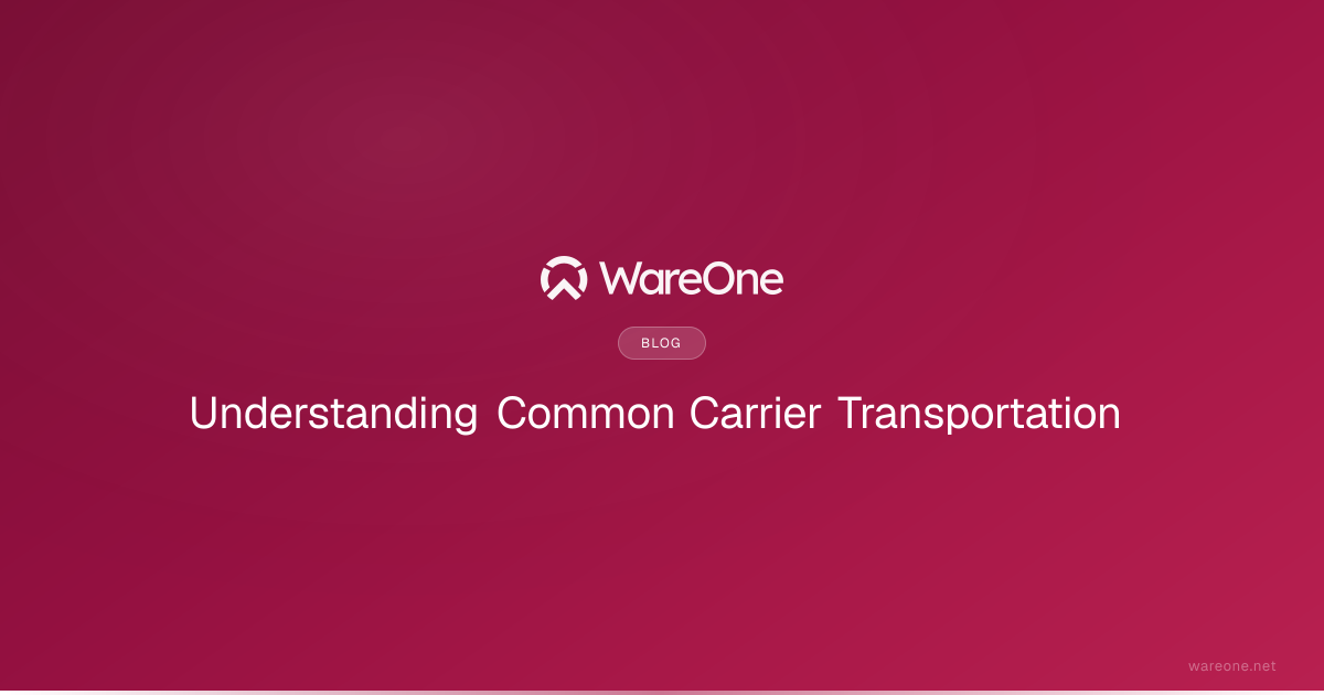 Understanding Common Carrier Transportation | WareOne